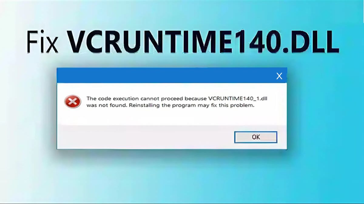 Nguyên nhân và cách khắc phục lỗi vcruntime140.dll